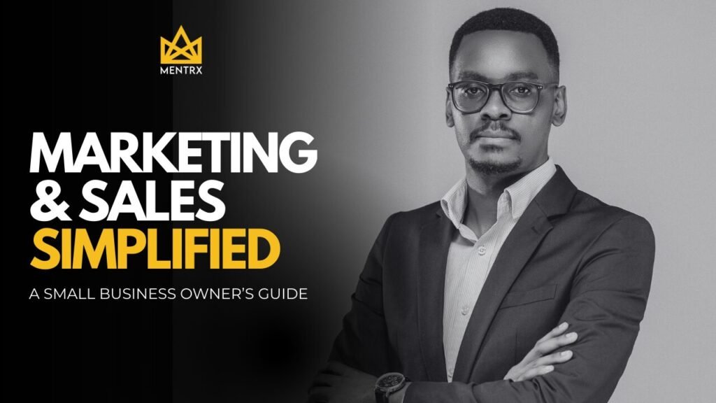 Marketing & Sales Simplified for Small Business Owners - MentrX Africa